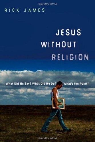Jesus Without Religion: What Did He Say? What Did He Do? What's the ...