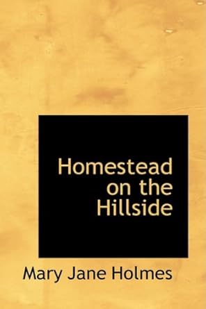 Homestead on the Hillside: Holmes, Mary Jane: 9781426475795: Amazon.com ...