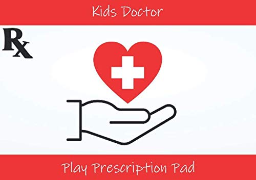 Kids Doctor Play Prescription Pad: 126 Pages / Red Heart Design: Pepper ...