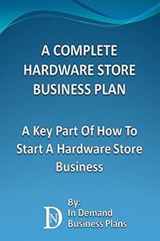 A Complete Hardware Store Business Plan: A Key Part Of How To Start A ...