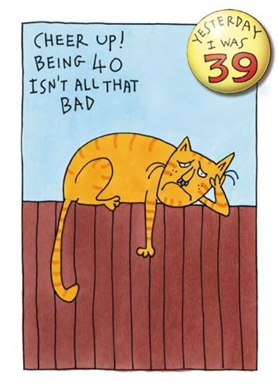 Mens 40th Milestone Funny Birthday Card - Age 40 - Sad Cat - Yesterday ...