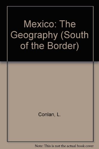 Amazon.co.jp: Mexico: The Geography (South of the Border) : Conlan, L ...