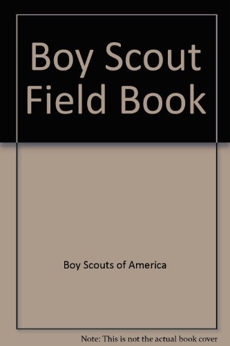 Boy Scout Fieldbook: Boy Scouts of America: 9780894800191: Amazon.com ...