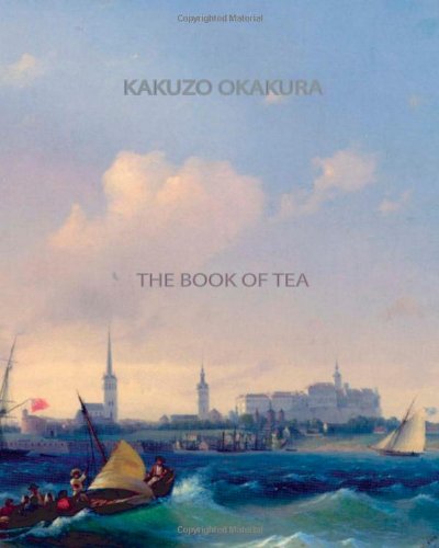 The Book of Tea: Kakuzo Okakura: 9781461075097: Amazon.com: Books