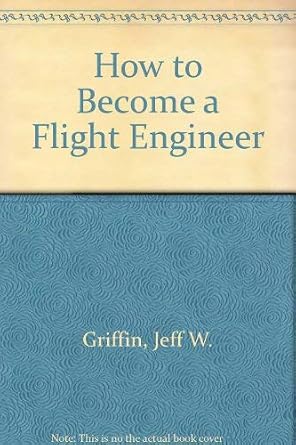 Amazon.com: How to become a flight engineer (Modern aviation series ...