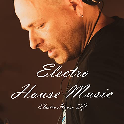 Écouter Electro House Music par Electro House DJ sur Amazon Music Unlimited