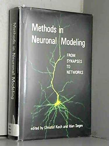 Methods In Neuronal Modeling From Synapses To Networks Computational Neuroscience
