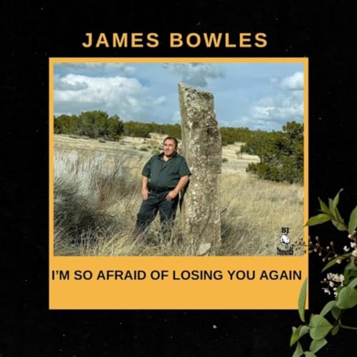 Play I'm So Afraid of Losing You Again by James Bowles on Amazon Music ...