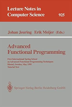 Advanced Functional Programming: First International Spring School on ...