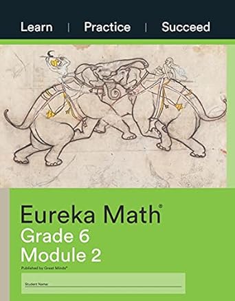 Eureka Math Grade 6 Module 2: Unknown: 9781640549654: Amazon.com: Books