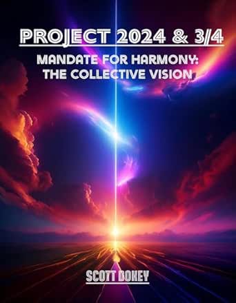 Amazon.com: Project 2024 & 3/4: Mandate For Harmony: The Collective Vision eBook : Dokey, Scott ...