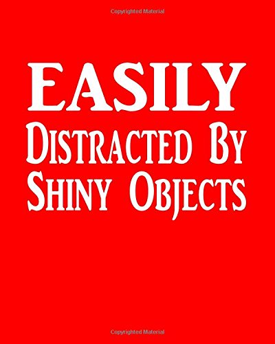 Buy Easily Distracted by Shiny Objects Journal Book Online at Low ...