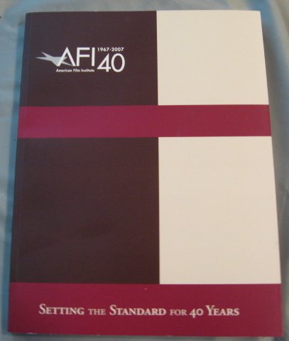 AFI 40 1967-2007: Setting the Standard for 40 Years: American Film ...