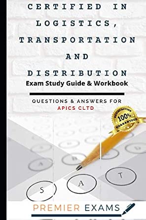 Certified in Logistics, Transportation and Distribution Exam Study ...