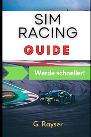 Amazon.com: Sim Racing Guide: Verbessere deine Rundenzeiten! Tipps ...