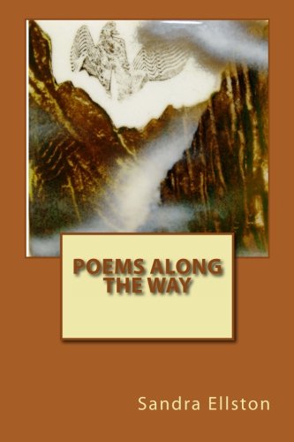 poems along the way: Ellston, Sandra K: 9780615737874: Amazon.com: Books