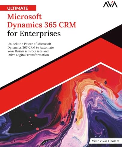 Amazon.com: Ultimate Microsoft Dynamics 365 CRM for Enterprises: Unlock ...