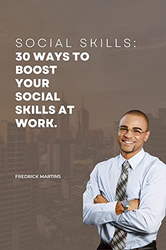 SOCIAL SKILLS: 30 ways to boost your "SOCIAL SKILLS" at work eBook ...