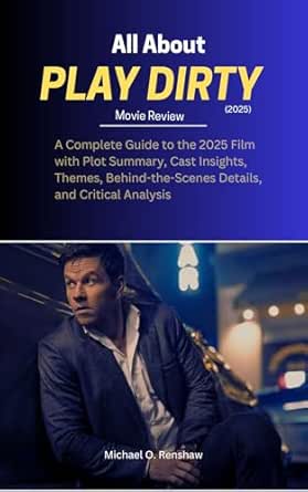 ALL ABOUT THE PLAY DIRTY Movie Review: A Complete Guide to the 2025 Film with Plot Summary, Cast ...