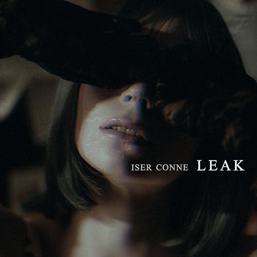 Leak by Iser Conne on Amazon Music Unlimited