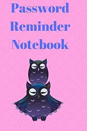 Password Reminder Notebook: A Logbook For: Websites, Username, Password ...