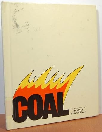 Coal (First Book): Kraft, Betsy Harvey: 9780531003367: Amazon.com: Books