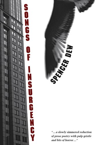 Songs of Insurgency: Spencer Dew: 9780975571644: Amazon.com: Books