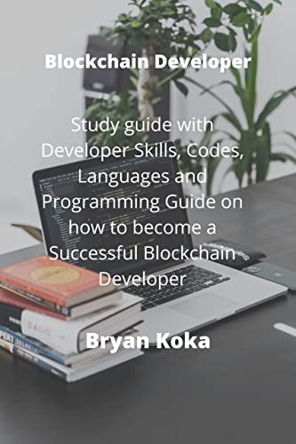 Amazon.com: Blockchain Developer: Study guide with Basic Developer ...