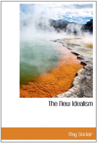 The New Idealism: Sinclair, May: 9781113914033: Amazon.com: Books