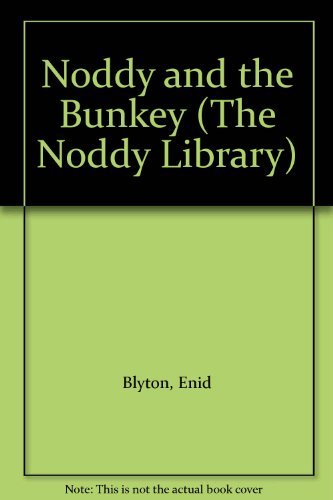 Noddy and the Bunkey (The Noddy Library): Enid Blyton: 9780361004152 ...