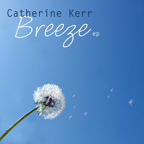 Écouter Breeze - EP de Catherine Kerr sur Amazon Music Unlimited