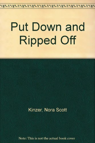 Amazon.com: Put Down and Ripped Off: Kinzer, Nora Scott: Books