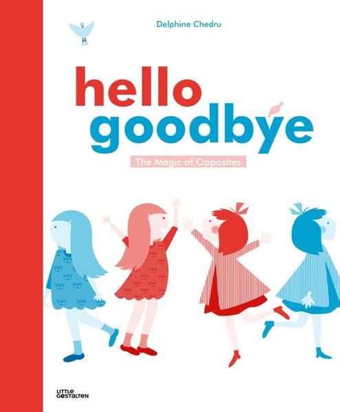 Amazon.com: Hello Goodbye: The Magic of Opposites: 9783899557534 ...