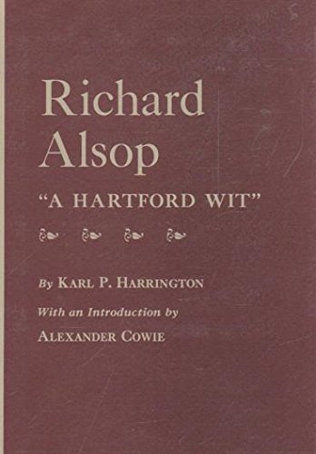 Richard Alsop, "a Hartford wit": Karl Pomeroy Harrington, Alexander ...