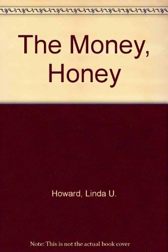 The Money, Honey: Howard, Linda U.: 9780399126949: Amazon.com: Books