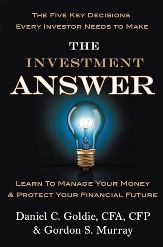 The Investment Answer: Learn to Manage Your Money & Protect Your ...