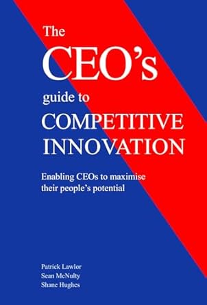 Amazon.com: The CEO's Guide to Competitive Innovation: Enabling CEOs to ...