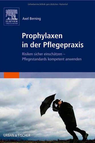 Prophylaxen in der Pflegepraxis: Risiken sicher einschätzen ...