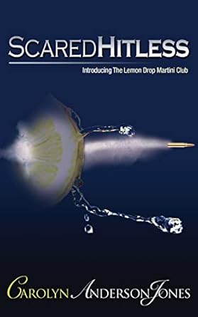 Scared Hitless (The Lemon Drop Martini Club): Jones, Carolyn Anderson ...