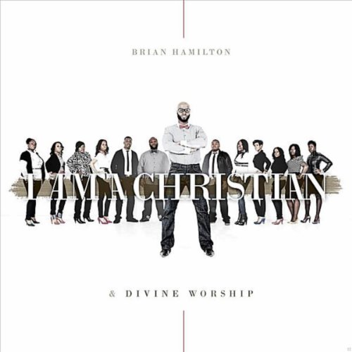 I Am A Christian by Brian Hamilton & Divine Worship on Amazon Music ...