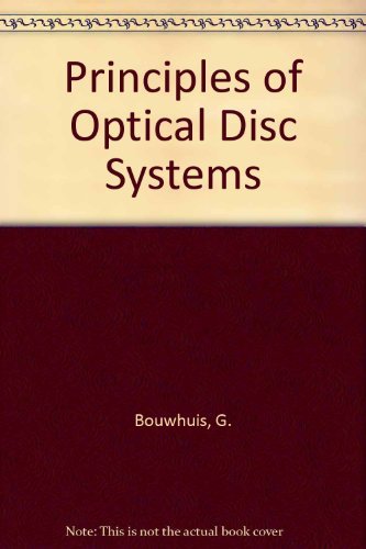 Principles of Optical Disc Systems,: Van Rosmalen, G., Schouhamer ...