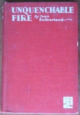 Unquenchable Fire: Sutherland, Joan: Amazon.com: Books