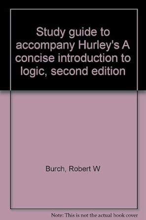Study guide to accompany Hurley's A concise introduction to logic ...