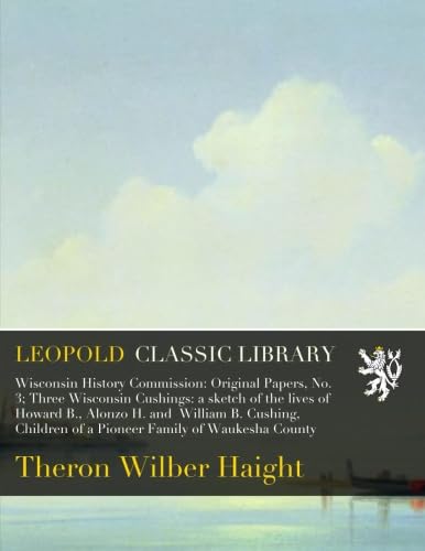 Amazon.com: Wisconsin History Commission: Original Papers, No. 3; Three ...