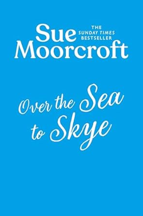 Over the Sea to Skye: Escape for summer on the Isle of Skye! The new ...