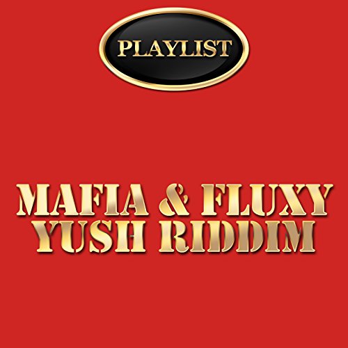 Amazon Music - FluxyのMafia & Fluxy Yush Riddim - Amazon.co.jp