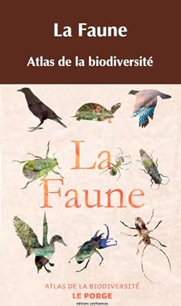 Amazon.fr - La faune - atlas de la biodiversité - COLLECTIF - Livres