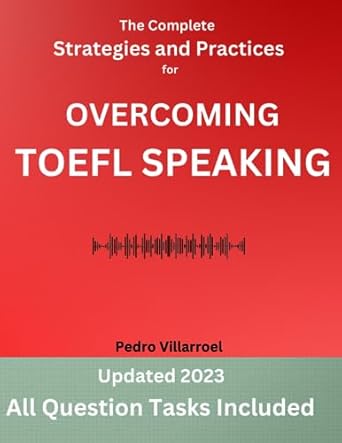 The Complete Strategies and Practices for Overcoming TOEFL SPEAKING ...