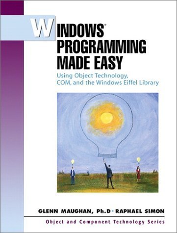 Windows Programming Made Easy: Using Object Technology, COM, and the ...