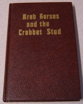 Arab Horses and the Crabbet Stud: Borden, Spencer: Amazon.com: Books